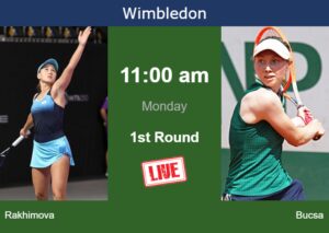 How to watch Rakhimova vs. Bucsa on live streaming in Wimbledon on Monday - Tennis Tonic - News ...
