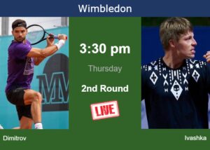 How to watch Dimitrov vs. Ivashka on live streaming in Wimbledon on Thursday - Tennis Tonic ...