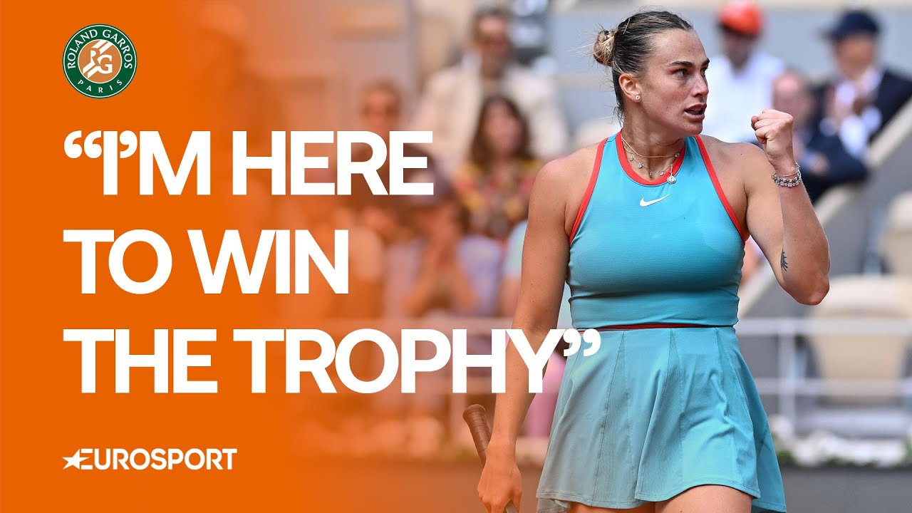 Aryna Sabalenka determined to win French Open after quarter final victory over Zheng Qinwen ...